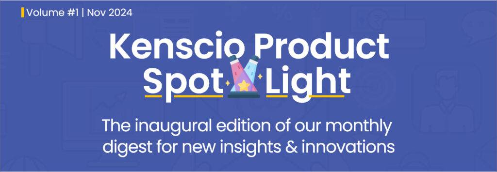 Kenscio Product Spot Light - Nov 2024 - Kenscio
